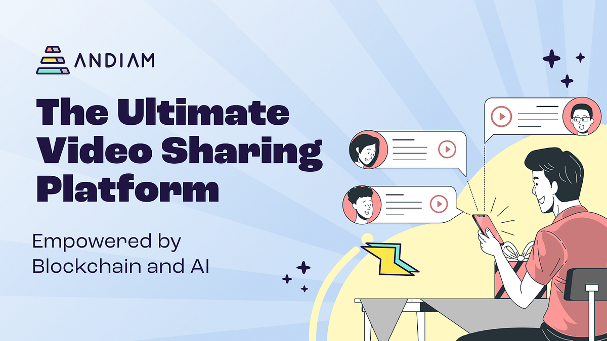 Andiam — The Ultimate Video Sharing Platform Empowered by Blockchain ...