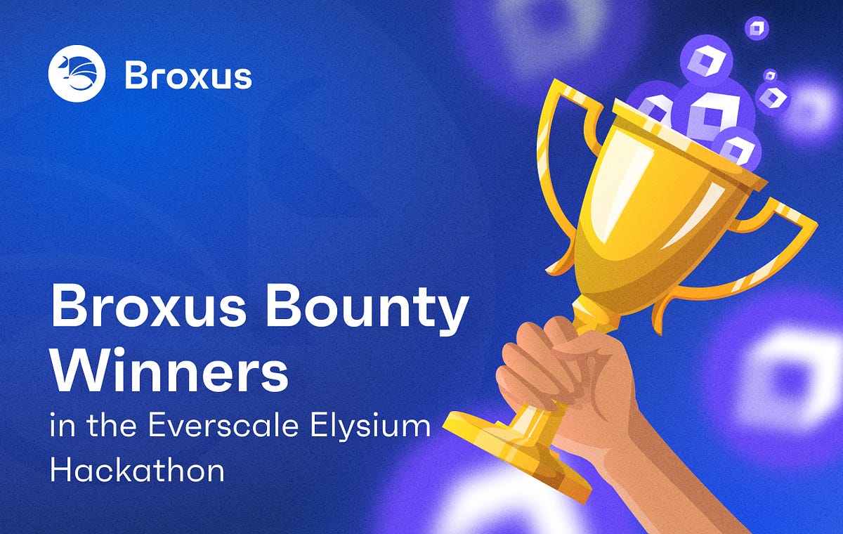 Broxus Bounty Winners in the Everscale Elysium Hackathon | by Beckham Marlow | Broxus | Medium
