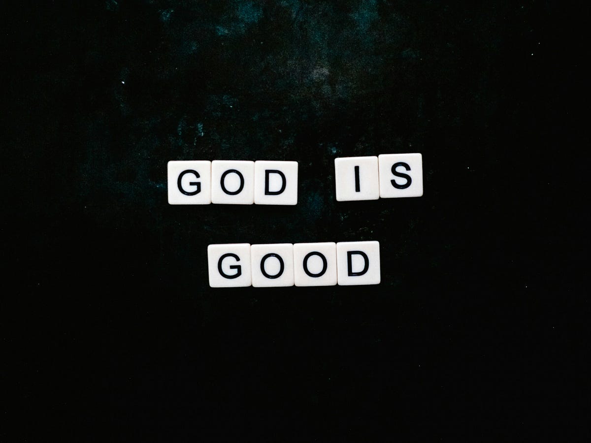 God is good and that’s full sentence. | by Deborah Samuel | Medium