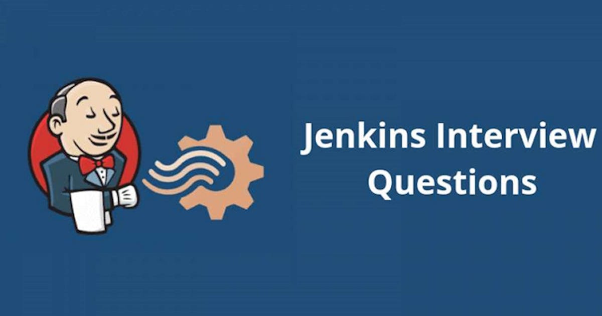 DAY_38/90 => Jenkins Interview Questions | by Faisal Kuzhan | Medium