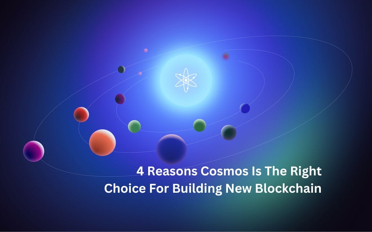 4 Reasons Cosmos Is The Right Choice For Building New Blockchain | by ...