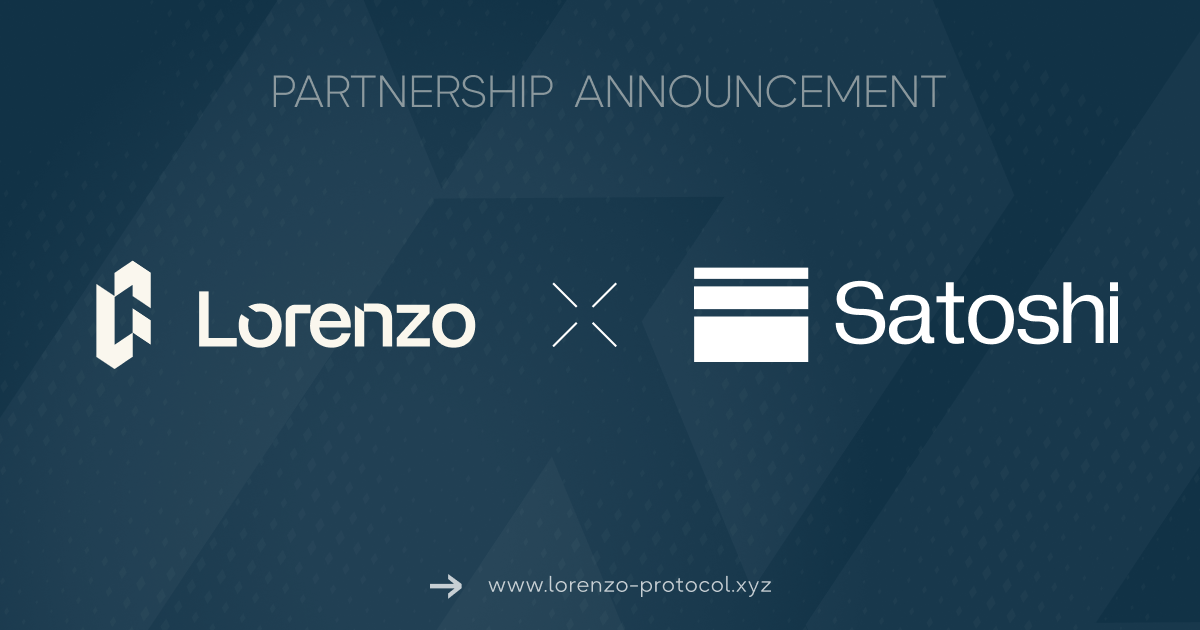 Lorenzo Protocol Partners With Satoshi Protocol To Expand stBTC Utility | Medium