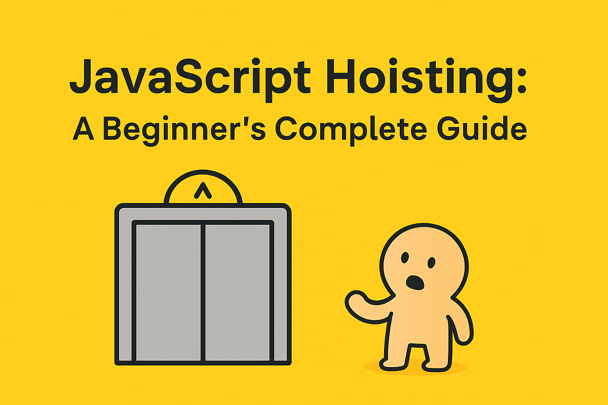 JavaScript Hoisting: A Beginner’s Complete Guide | by Jun Ukemori ...