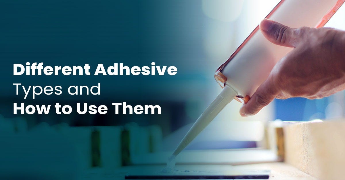 Different Adhesive Types and How to Use Them | by empowera | May, 2024 ...