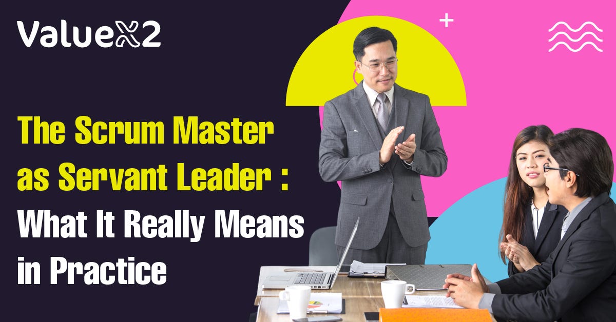The Scrum Master as Servant Leader: What It Really Means in Practice ...