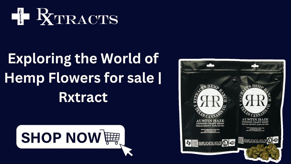 Exploring the World of Hemp Flowers for sale | Rxtract | by Sa | Mar ...