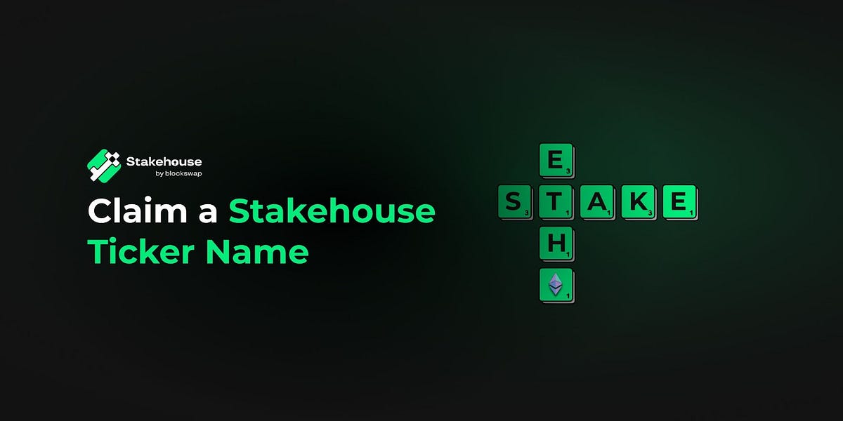 Claim a Stakehouse Ticker Name | Blockswap Network Blog