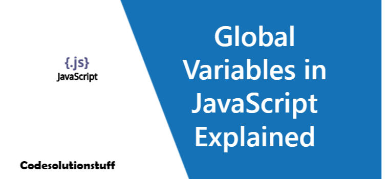 Global Variables in JavaScript Explained | by CodeSolutionStuff | Medium