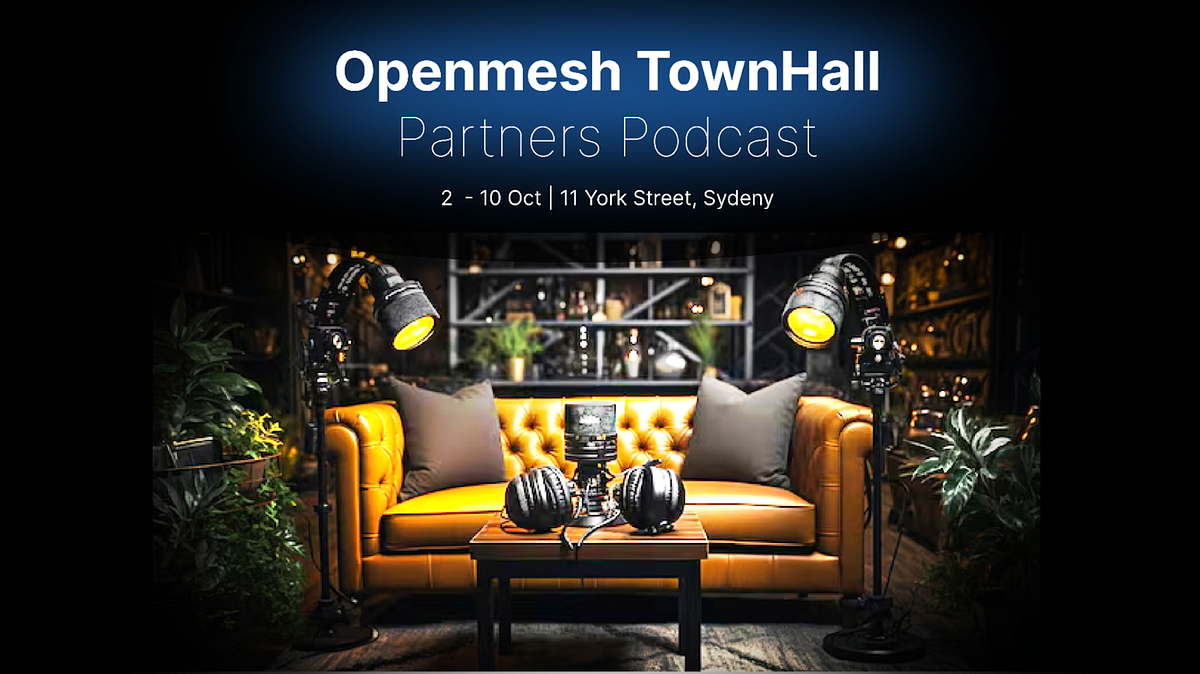 Openmesh Town Hall : Partners Podcast | by Openmesh | Medium