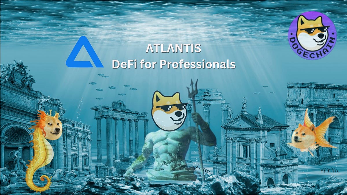 Atlantis Loan: The Multi-chain DeFi Money Market Integrated into Dogechain. | by Nsikak Joseph ...