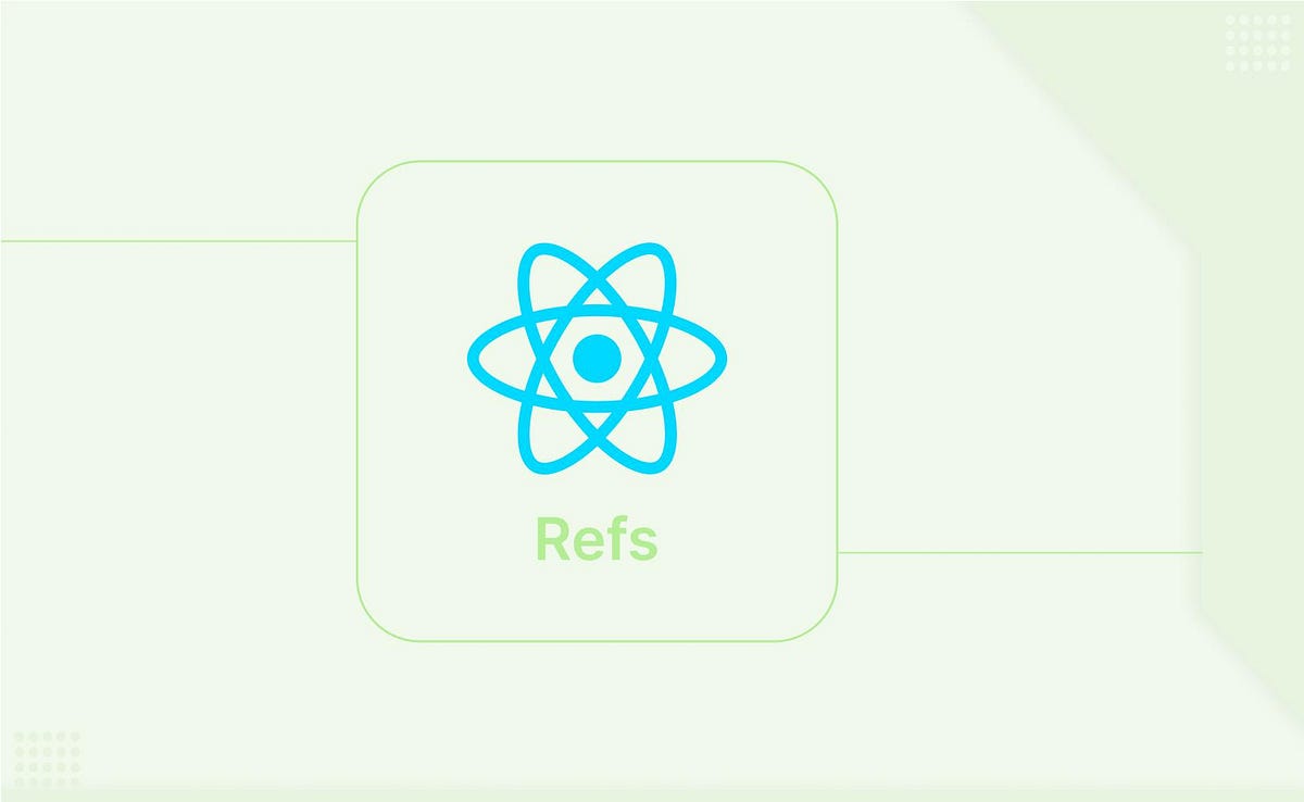 When to Use Refs in React?. As a React developer, you’ve likely… | by Asian Digital Hub ...