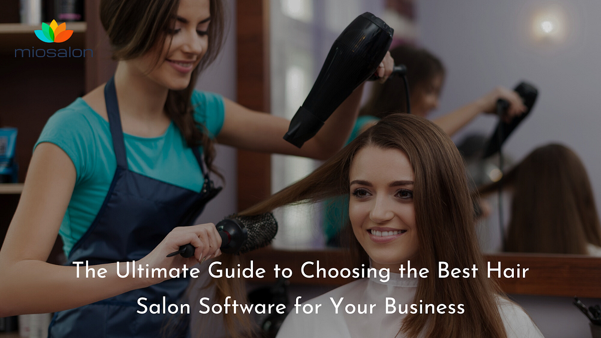 The Ultimate Guide to Choosing the Best Hair Salon Software for Your ...