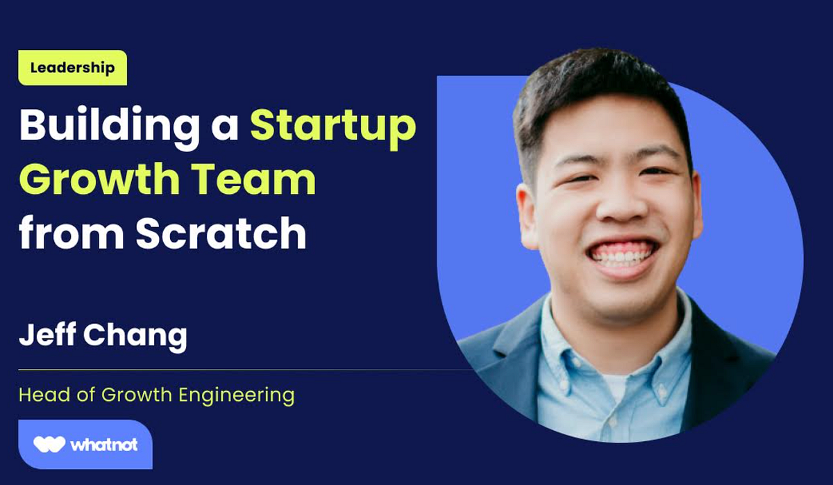 Building a Startup Growth Team From Scratch | by Whatnot Engineering ...