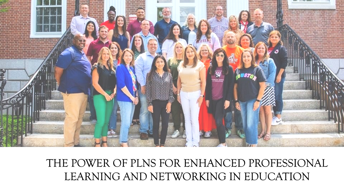 Harnessing the Power of PLNs for Enhanced Professional Learning and ...