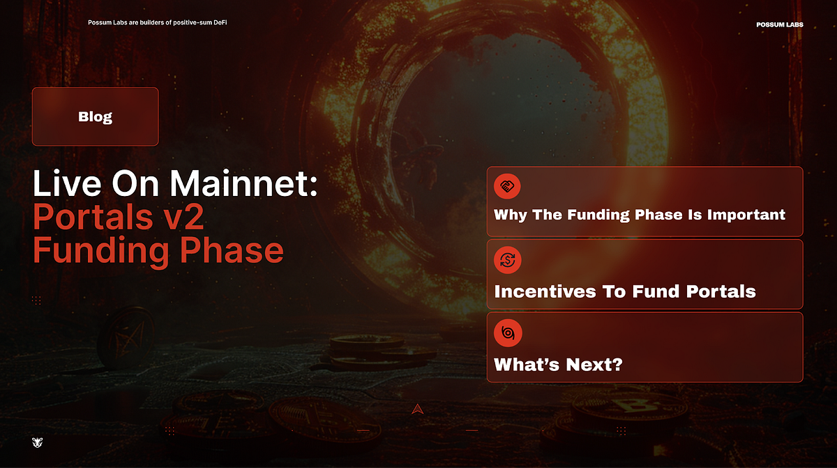 Live On Mainnet: Portals v2 Funding Phase | by Possum Labs | May, 2024 ...