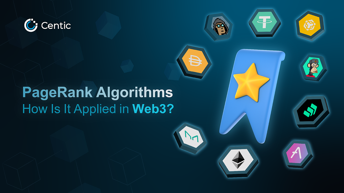 An Introduction to Pagerank Algorithms and How It Is Applied In Web3 | by Centic | Medium