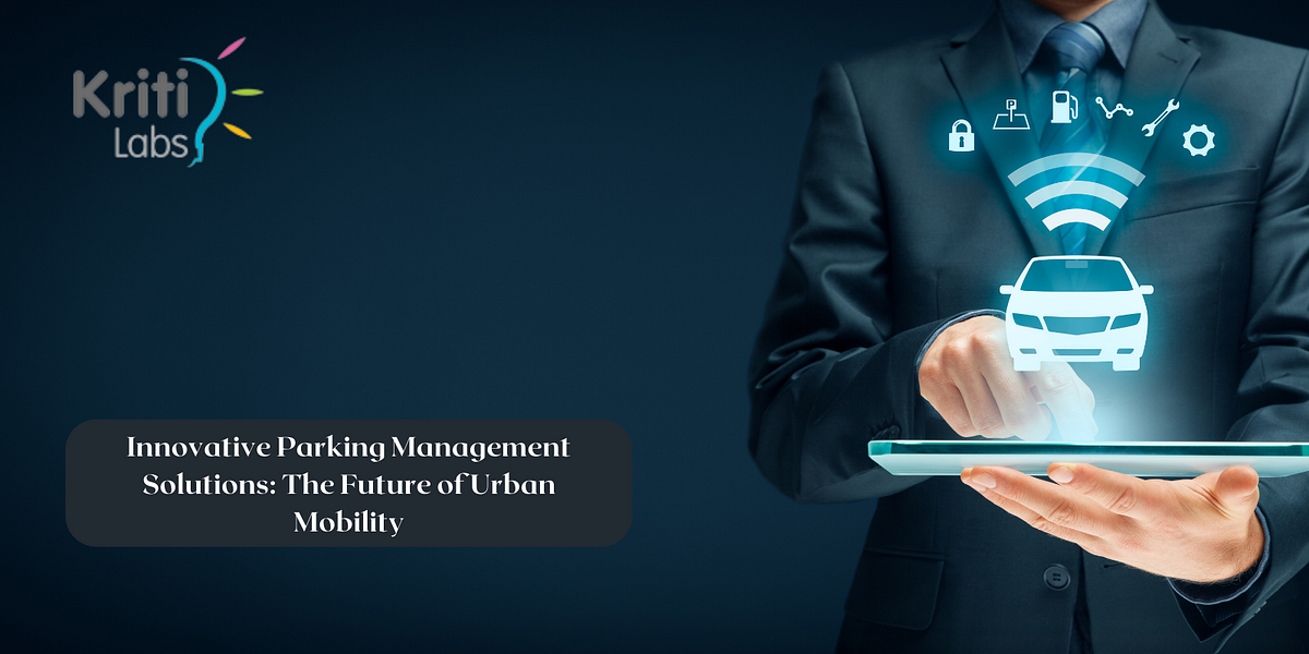 Innovative Parking Management Solutions: The Future of Urban Mobility ...