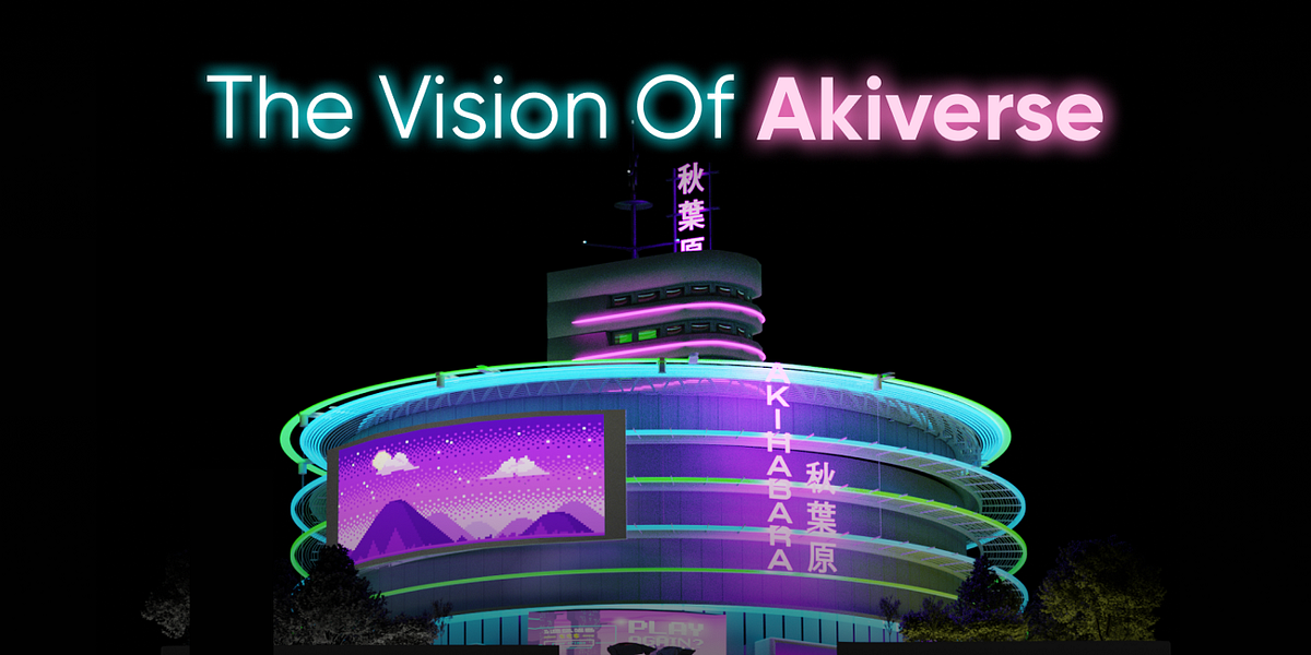 THE VISION OF AKIVERSE: A LEVEL PLAYING FIELD | by AKIVERSE | AKIVERSE ...