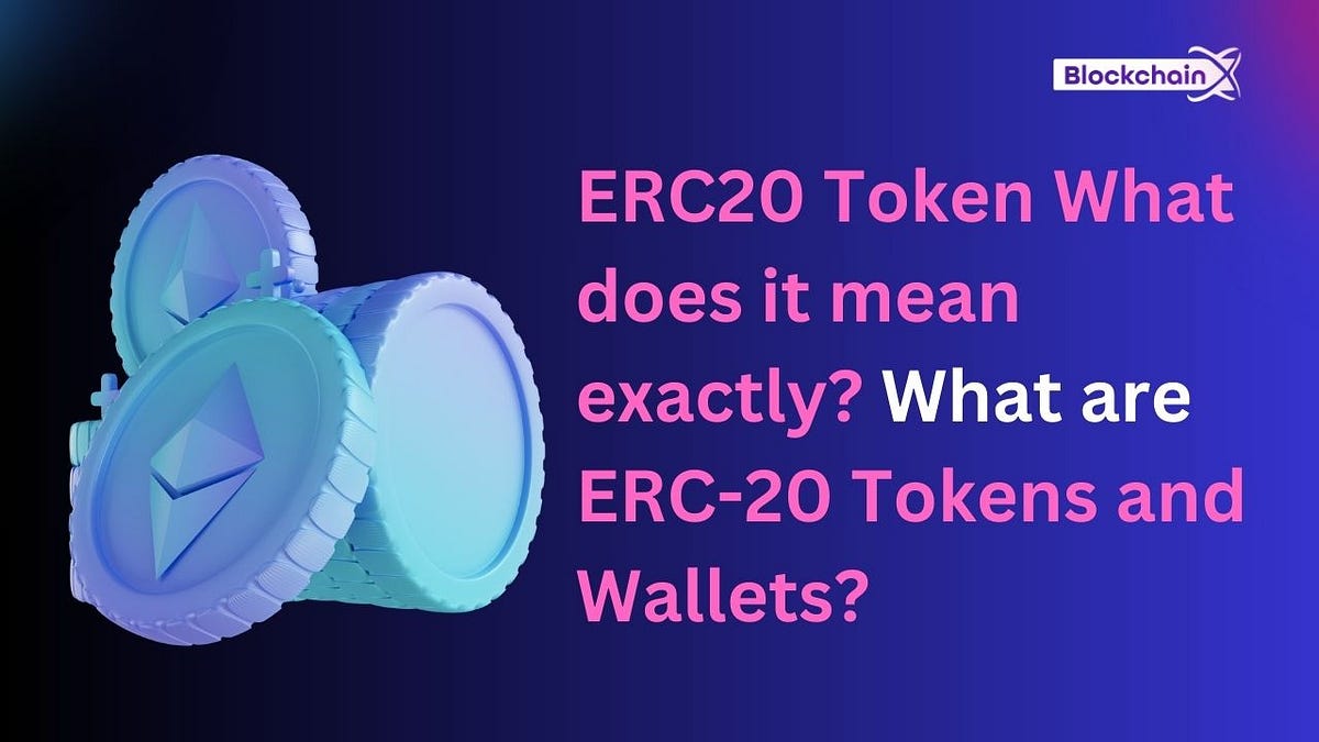 ERC20 Token, What does it mean exactly? What are ERC-20 Tokens and Wallets? | by Ragunath ...
