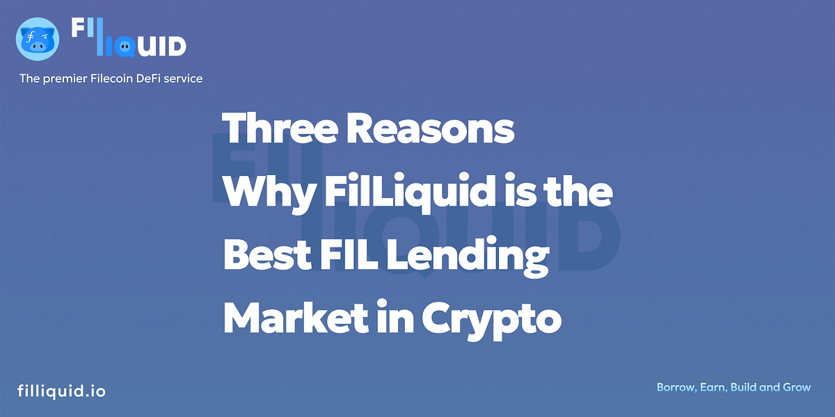 Three Reasons Why FilLiquid is the Best FIL Lending Market in Crypto ...
