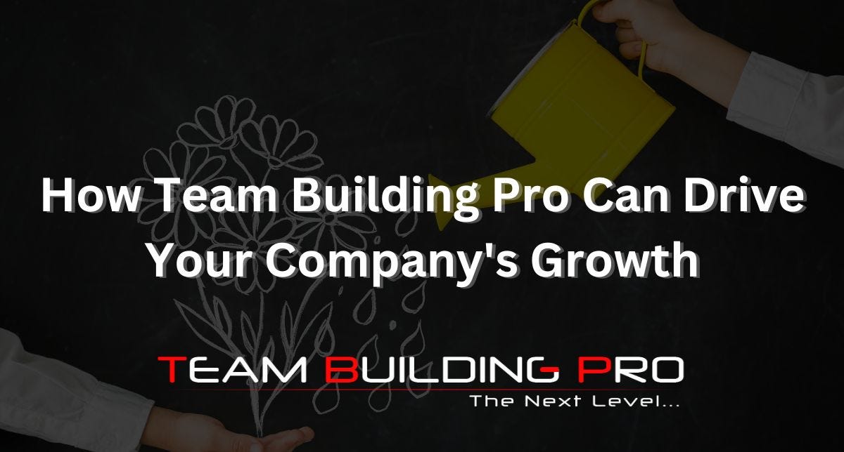 How Team Building Pro Can Drive Your Company’s Growth | by ...