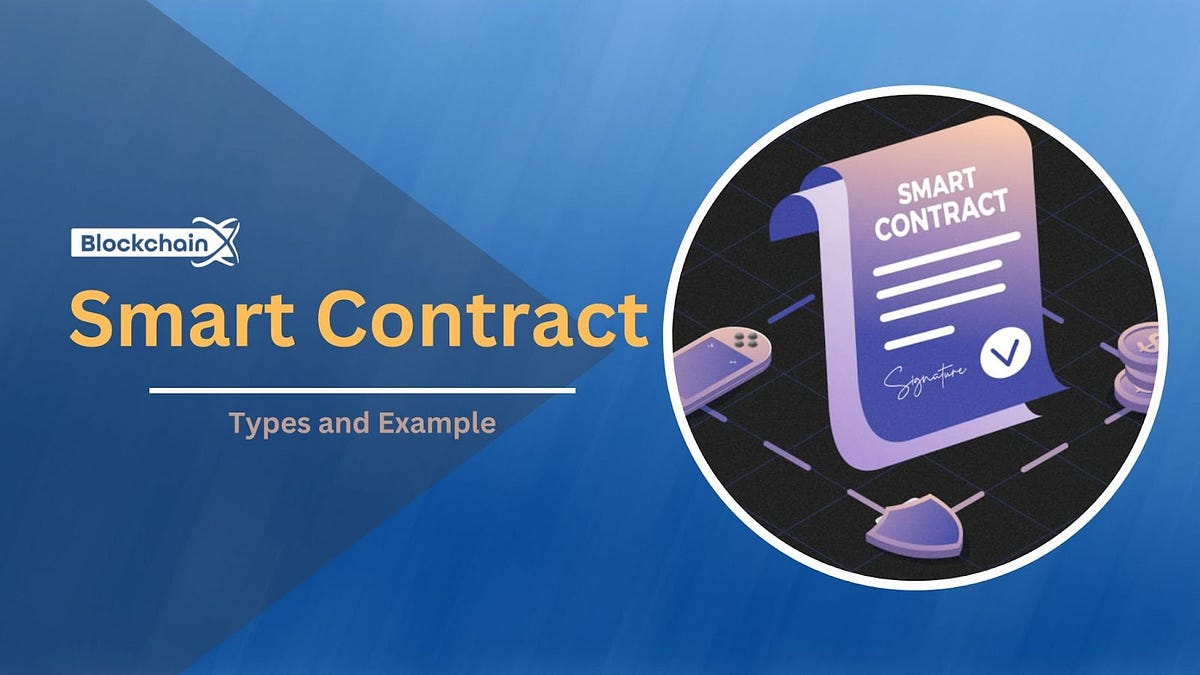 What is a smart contract? Types and Example applications | by BlockchainX | Predict | Medium