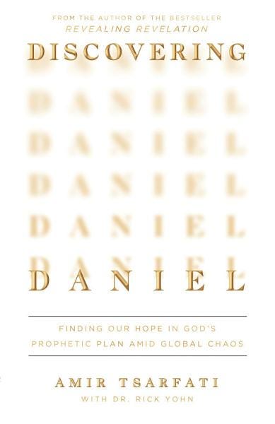 Discovering Daniel: Finding Our Hope in God’s Prophetic Plan Amid ...