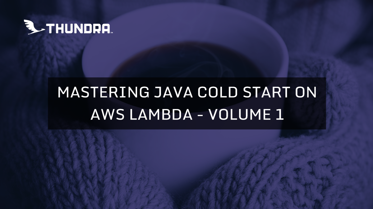 MASTERING JAVA COLD START ON AWS LAMBDA — VOLUME 1 | by Serkan Özal | Medium
