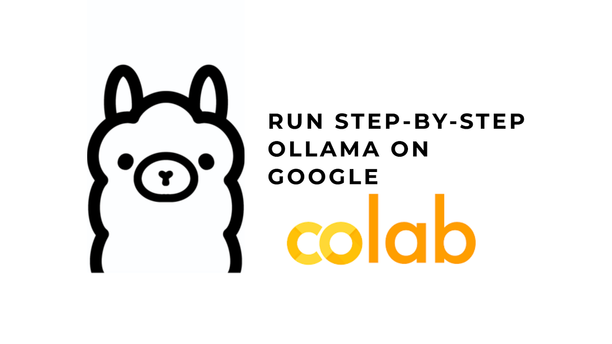 How to Run Ollama in Google Colab for Free | by Isuru Lakshan Ekanayaka | Level Up Coding