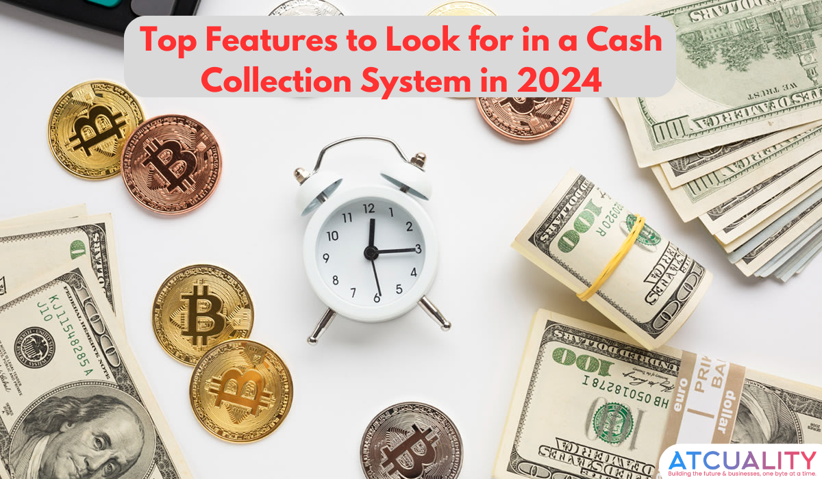 Top Features to Look for in a Cash Collection System in 2024 ...