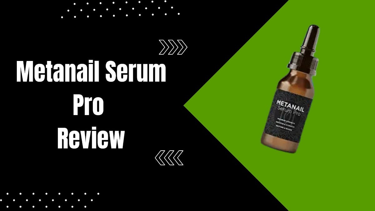 Metanail Serum Pro Reviews (Thrilled with Positive Progress) 2024 Update | by Yomofo | Aug, 2024 ...