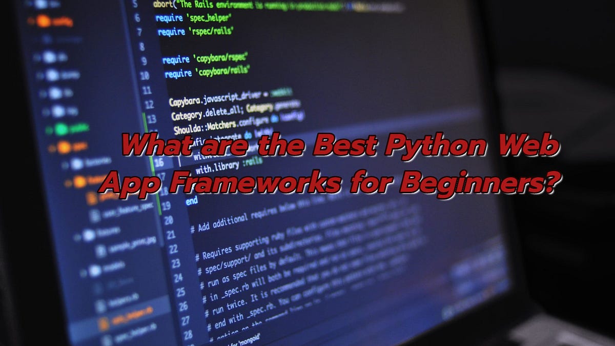 What are the Best Python Web App Frameworks for Beginners? | by Joseph ...