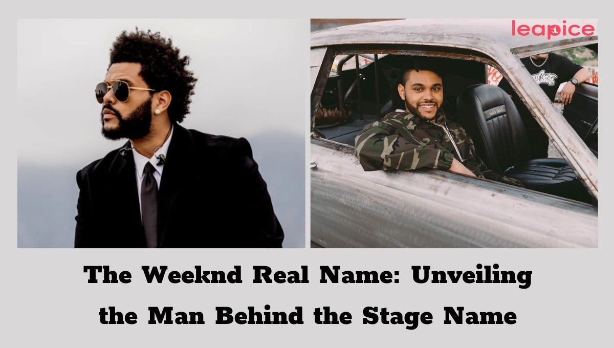 The Weeknd Real Name: Unveiling the Man Behind the Stage Name | by ...