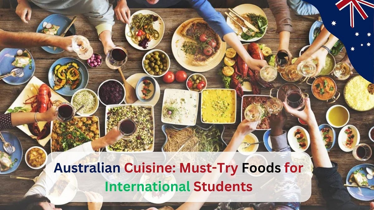 Australian Cuisine: Must-Try Foods for International Students | by ...