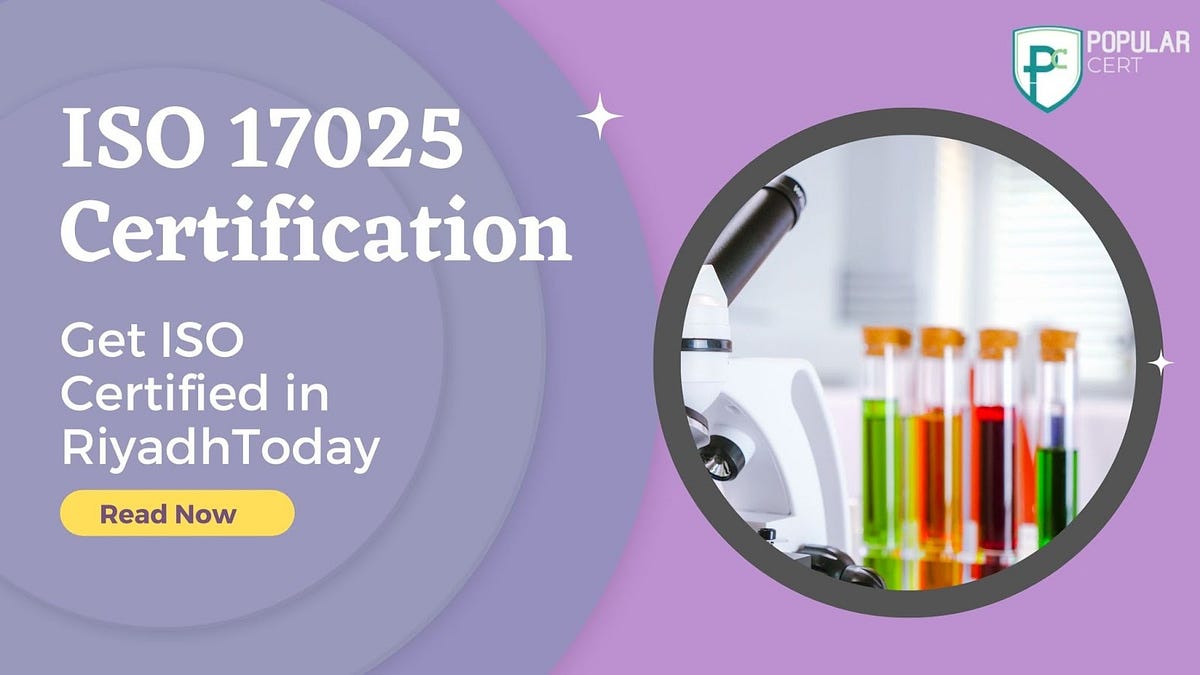 Achieve Lab Excellence: A Guide to ISO 17025 Certification in Riyadh ...