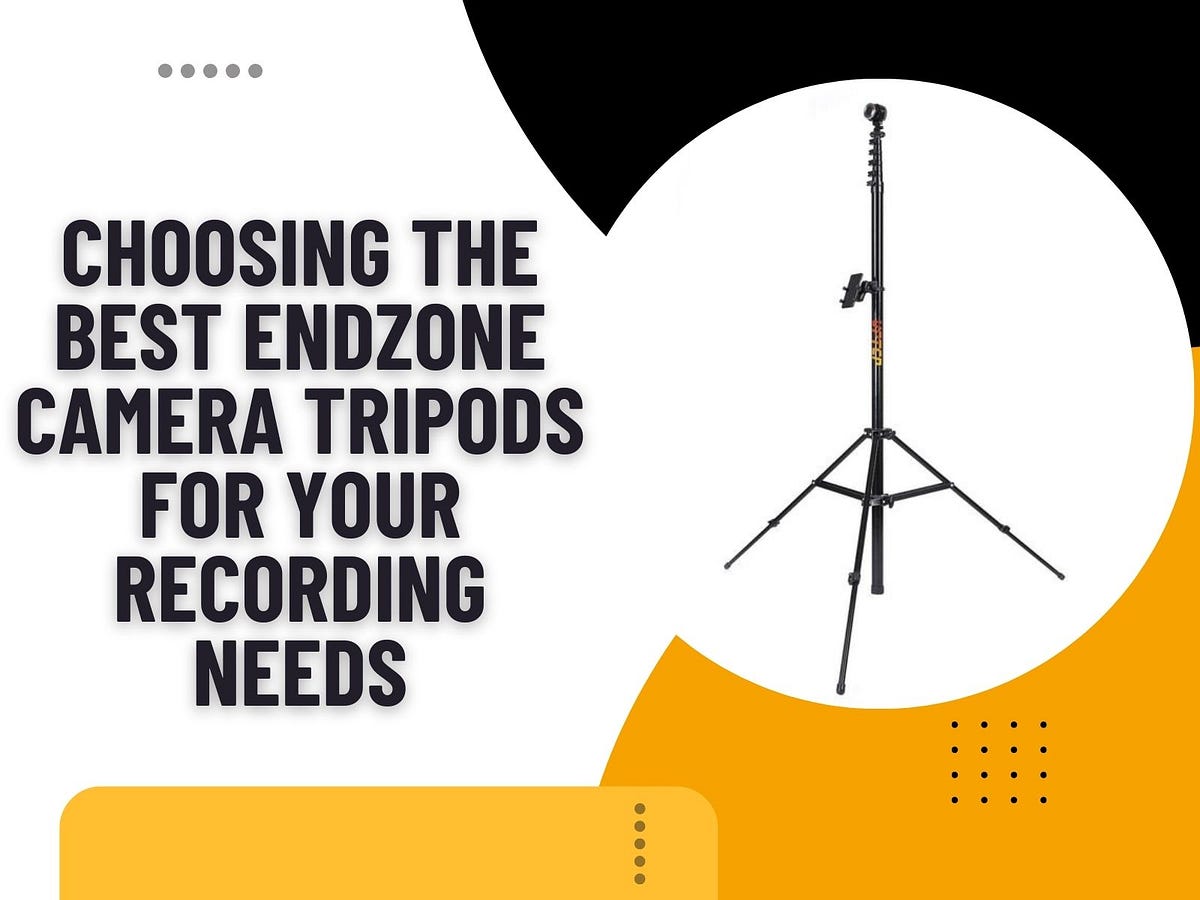 Choosing the Best Endzone Camera Tripods for Your Recording Needs | by ...