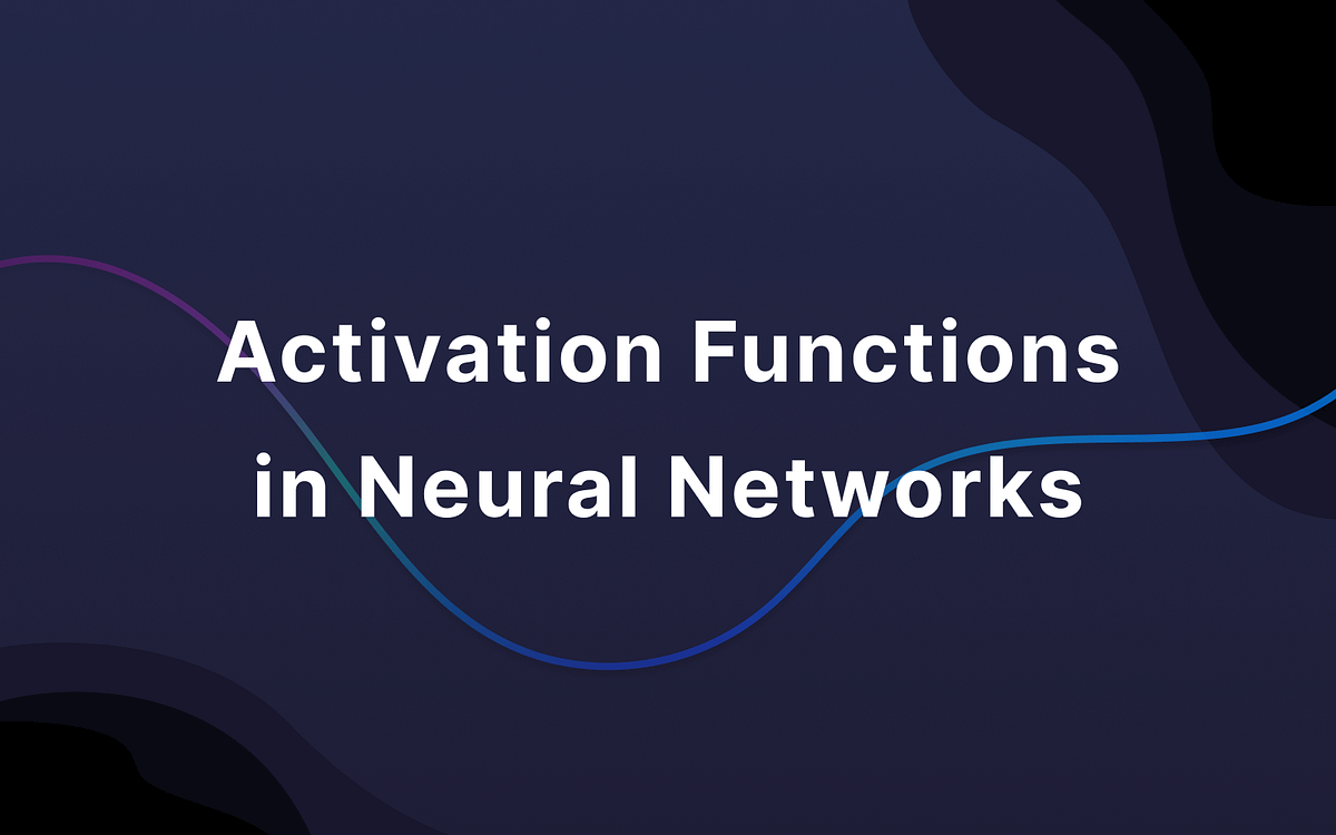 Dive Deeper into Activation Functions: The Key to Unlocking Your Neural Network’s Potential | by ...