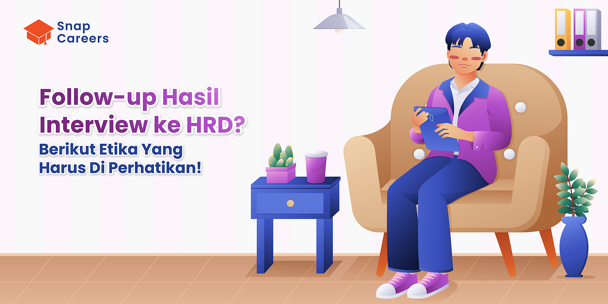 Sopankah Follow Up Hasil Interview ke HRD?! | by Snap Careers | Medium