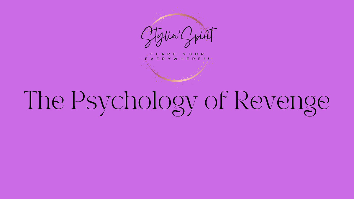 The Psychology of Revenge in Relationships | by Danielle A Calise | Medium
