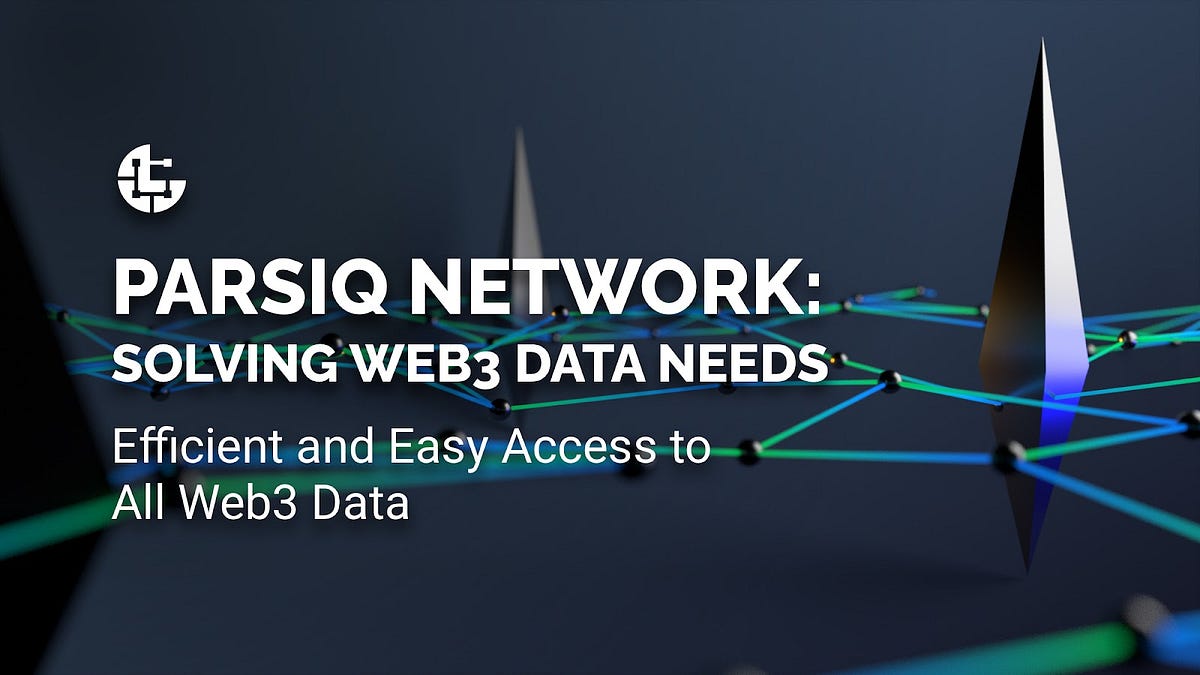 PARSIQ Network: Solving Web3 Data Needs | by PARSIQ | PARSIQ | Medium