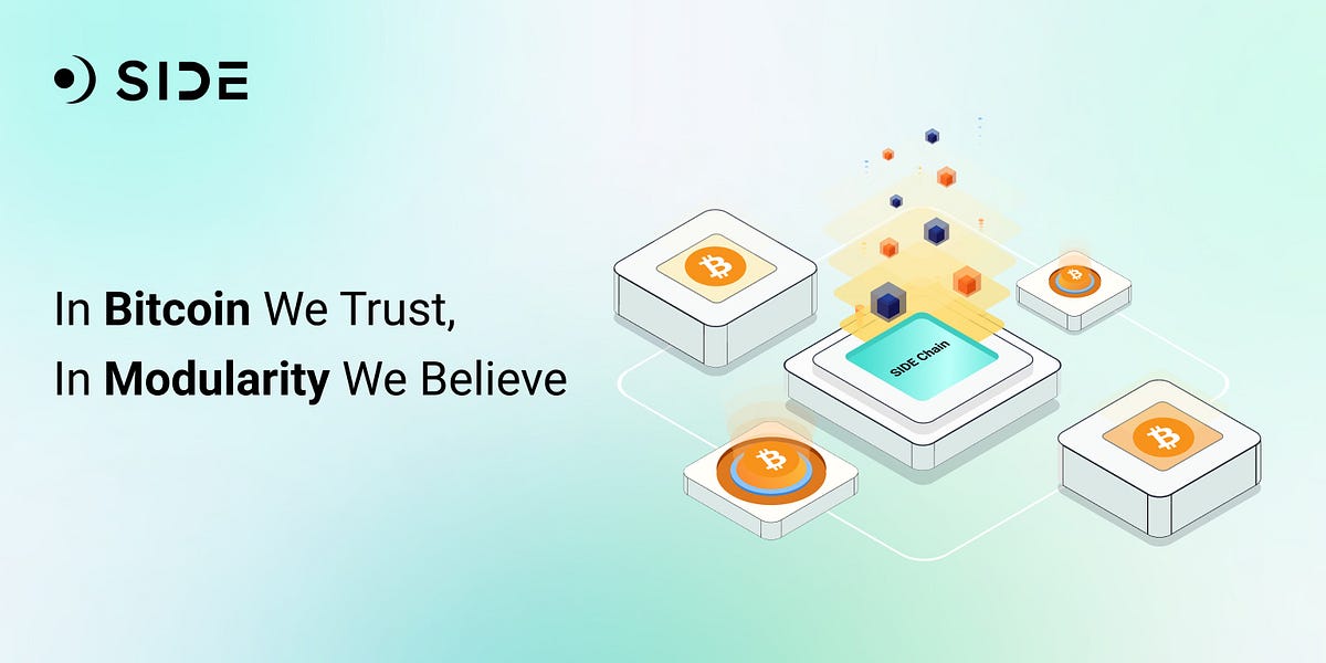 In Bitcoin We Trust, In Modularity We Believe | by Side Protocol | Medium
