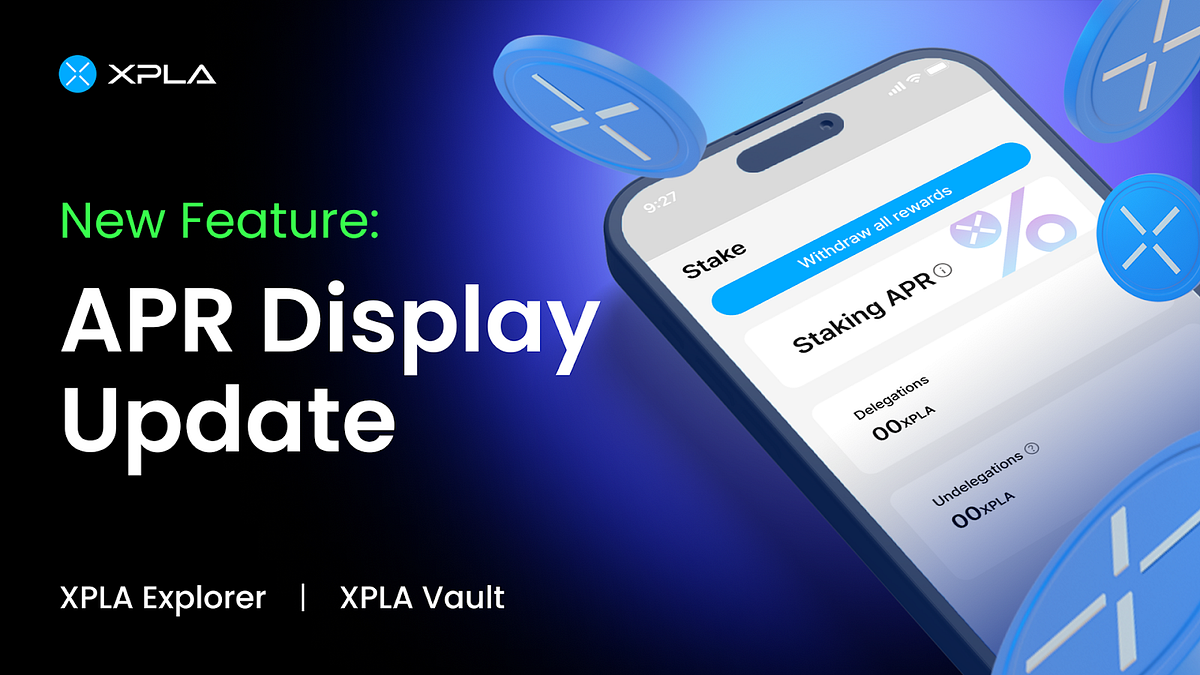 [ANN] APR Display Update: XPLA Explorer & XPLA Vault | by XPLA Official | XPLA Ecosystem | Medium