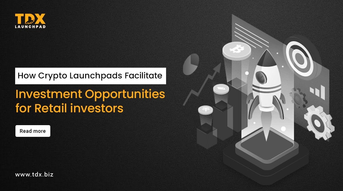 How Crypto Launchpads Facilitate Investment Opportunities for Retail Investors | by TDX | Medium