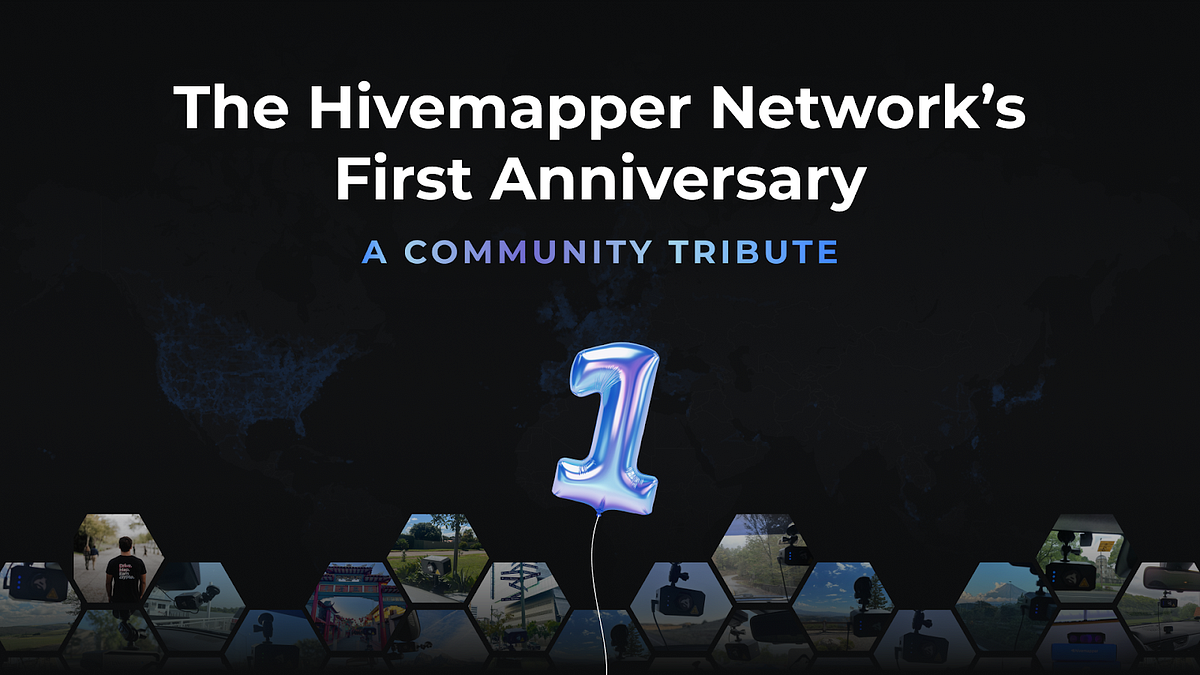 The Hivemapper Network’s First Anniversary: A Community Tribute | by ...