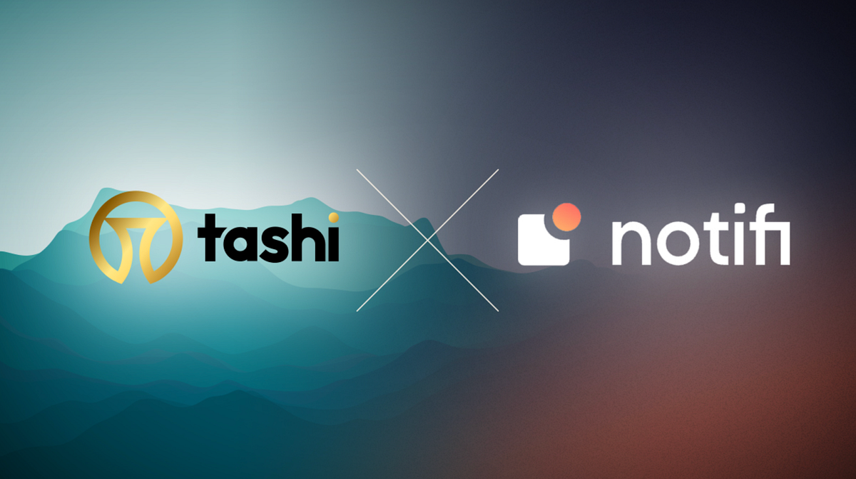 Empowering Financial Freedom: Tashi X Notifi | by Tashi | Medium