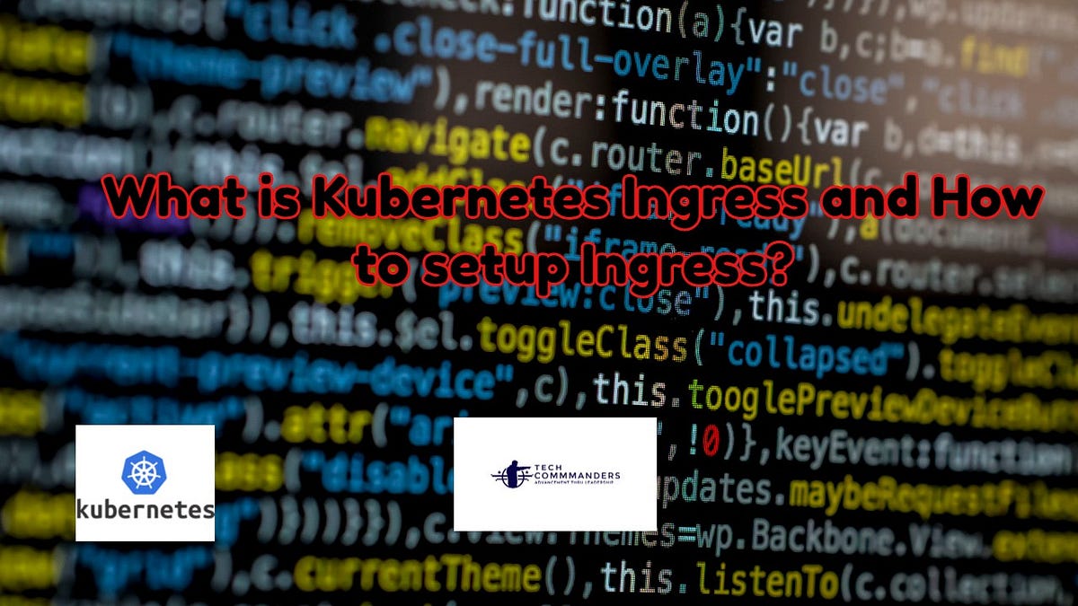 What is Kubernetes Ingress and How to setup Ingress? | by Joseph ...