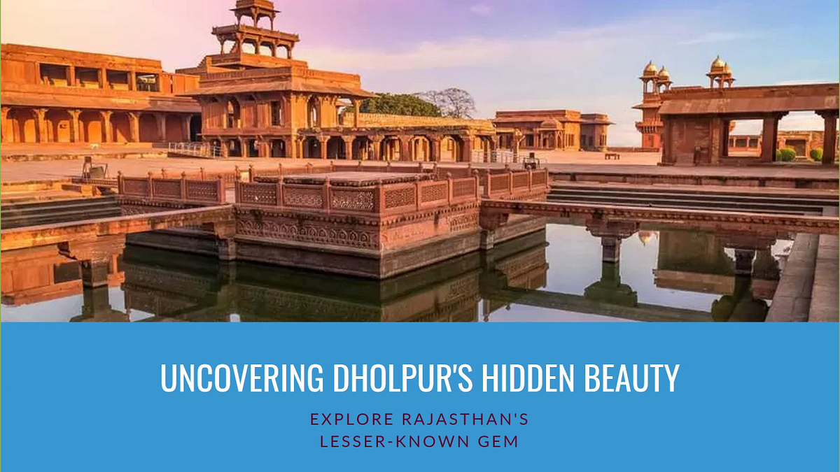 Discover the Hidden Beauty of Dholpur District: Rajasthan’s Lesser ...
