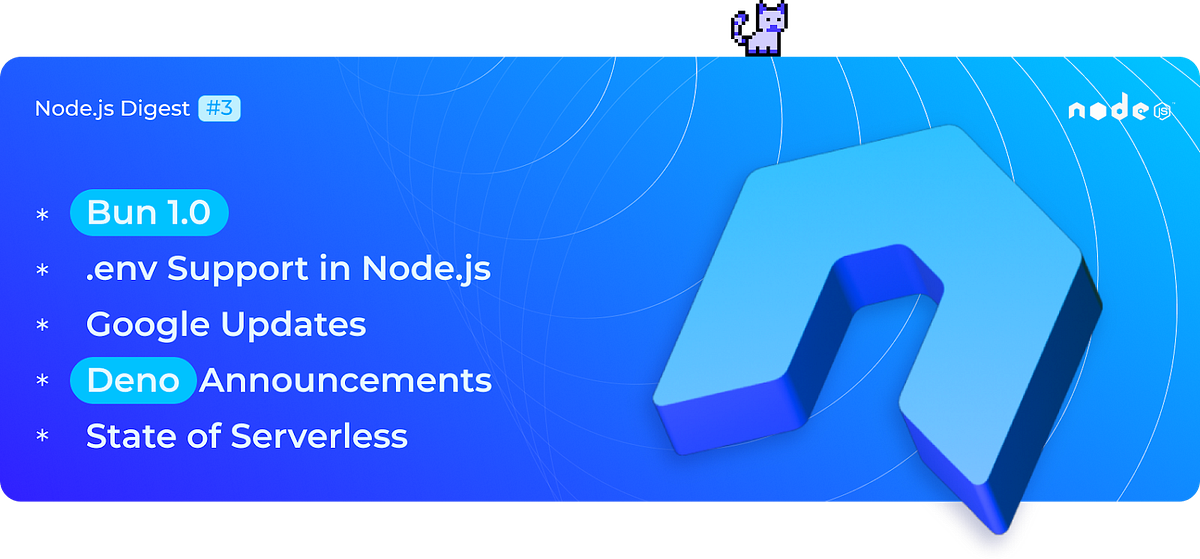 Node.js Digest #3: Bun 1.0, .env Support in Node.js, Google Updates ...