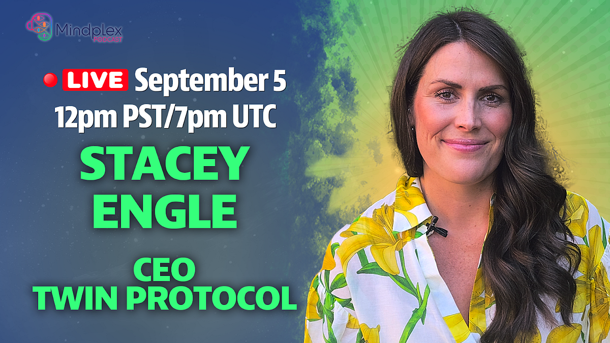 Mindplex Podcast Episode 35: Stacey Engle — CEO, Twin Protocol | by ...