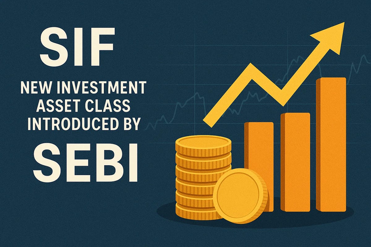 What Is SIF: Specialized Investment Fund ? | by @pramodchandrayan | Medium